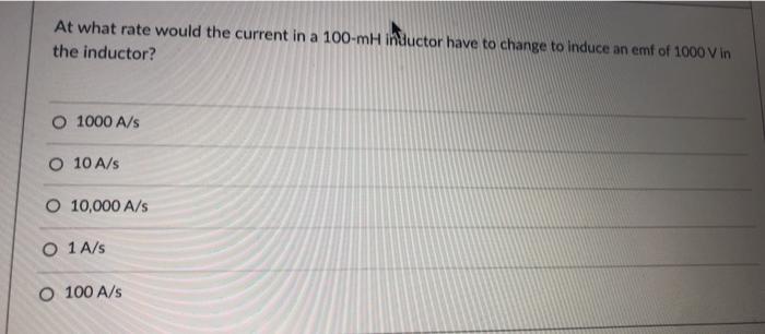 Solved At what rate would the current in a 100-mH inductor | Chegg.com