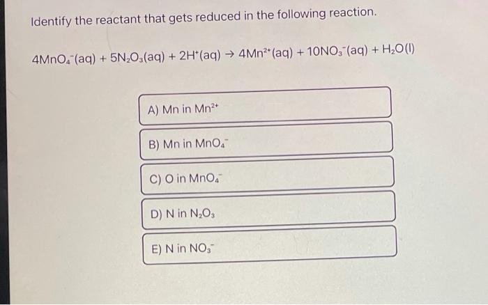 Solved Identify the reactant that gets reduced in the | Chegg.com