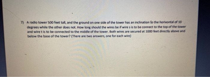 Solved 7) A radio tower 500 feet tall, and the ground on one | Chegg.com