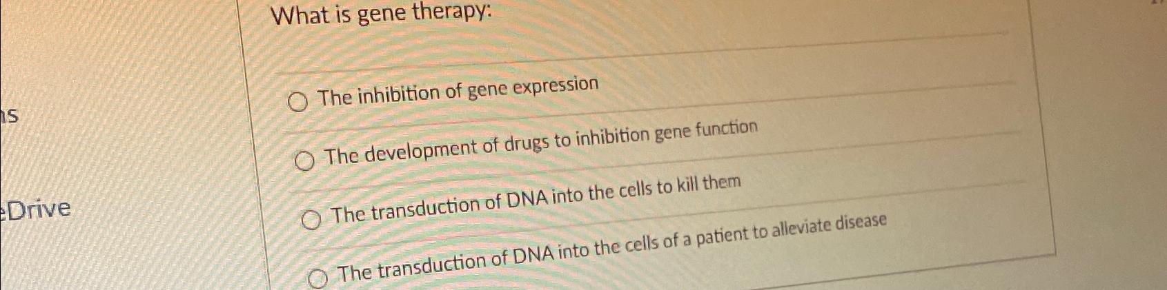 Solved What is gene therapy:The inhibition of gene | Chegg.com