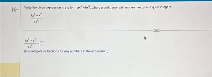 Solved Write the given expression in the form axp+bxq, where | Chegg.com