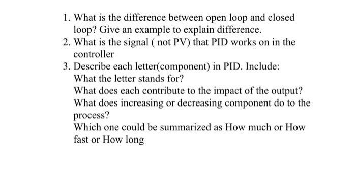 Solved 1. What is the difference between open loop and | Chegg.com