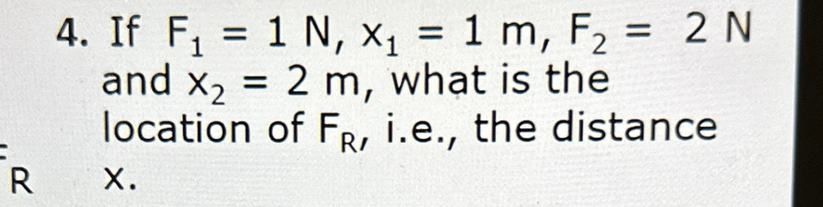 Solved If F1=1N,x1=1m,F2=2N ﻿and x2=2m, ﻿what is the | Chegg.com