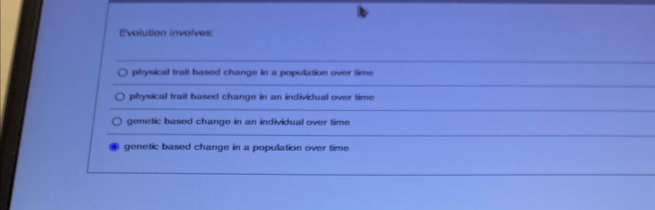 Solved Evolution involves:physical trait basod change in a | Chegg.com