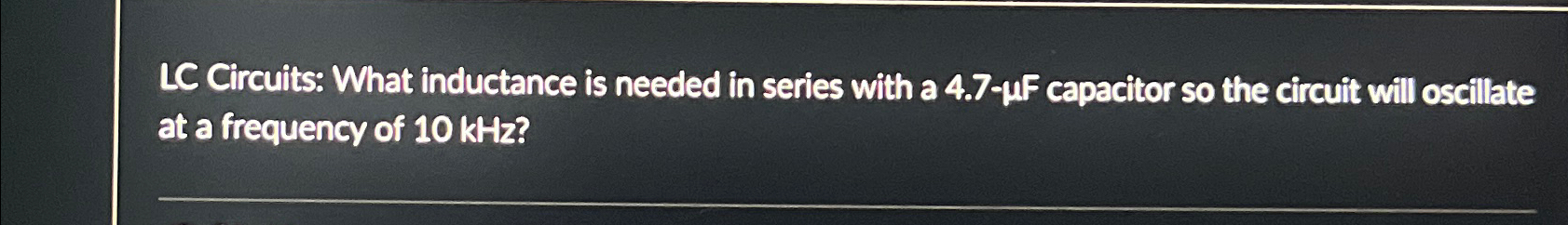 Solved LC Circuits: What inductance is needed in series with | Chegg.com