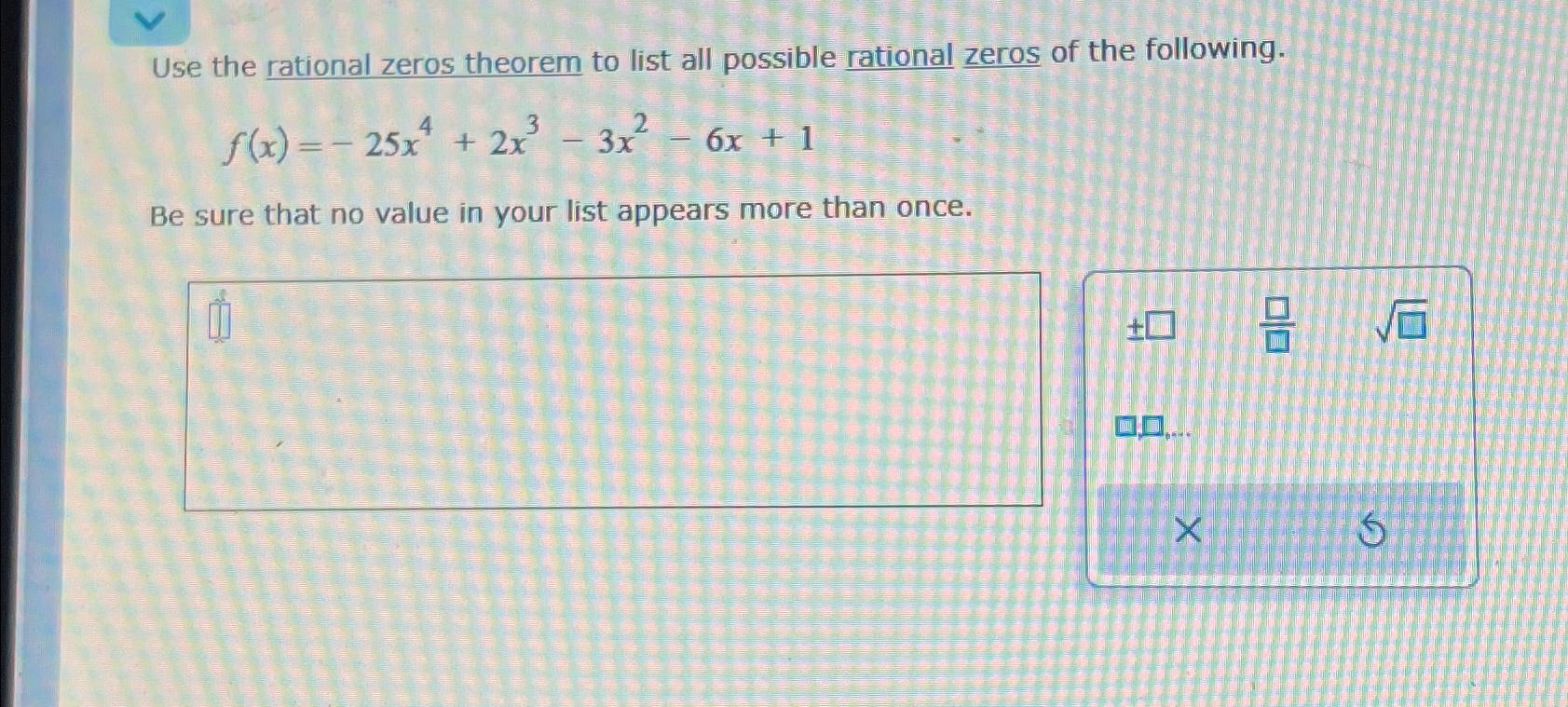 Solved Use The Rational Zeros Theorem To List All Possible