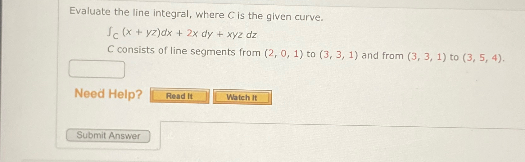 Solved Evaluate the line integral, where C ﻿is the given | Chegg.com