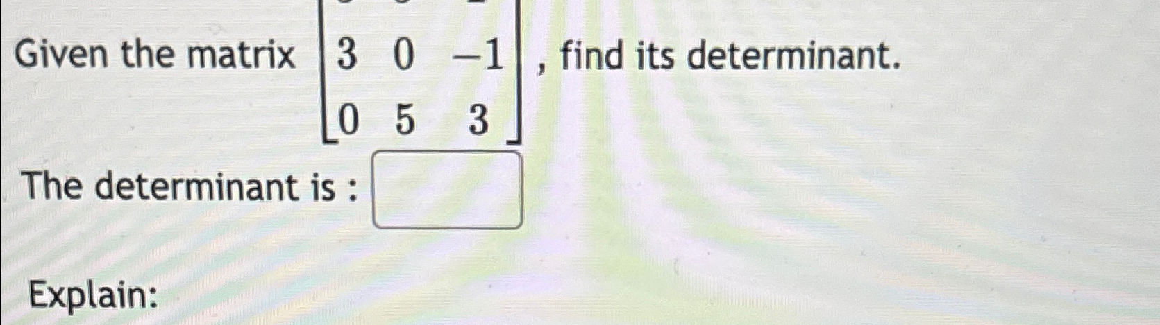 Given the matrix [30-1053], ﻿find its determinant.The | Chegg.com