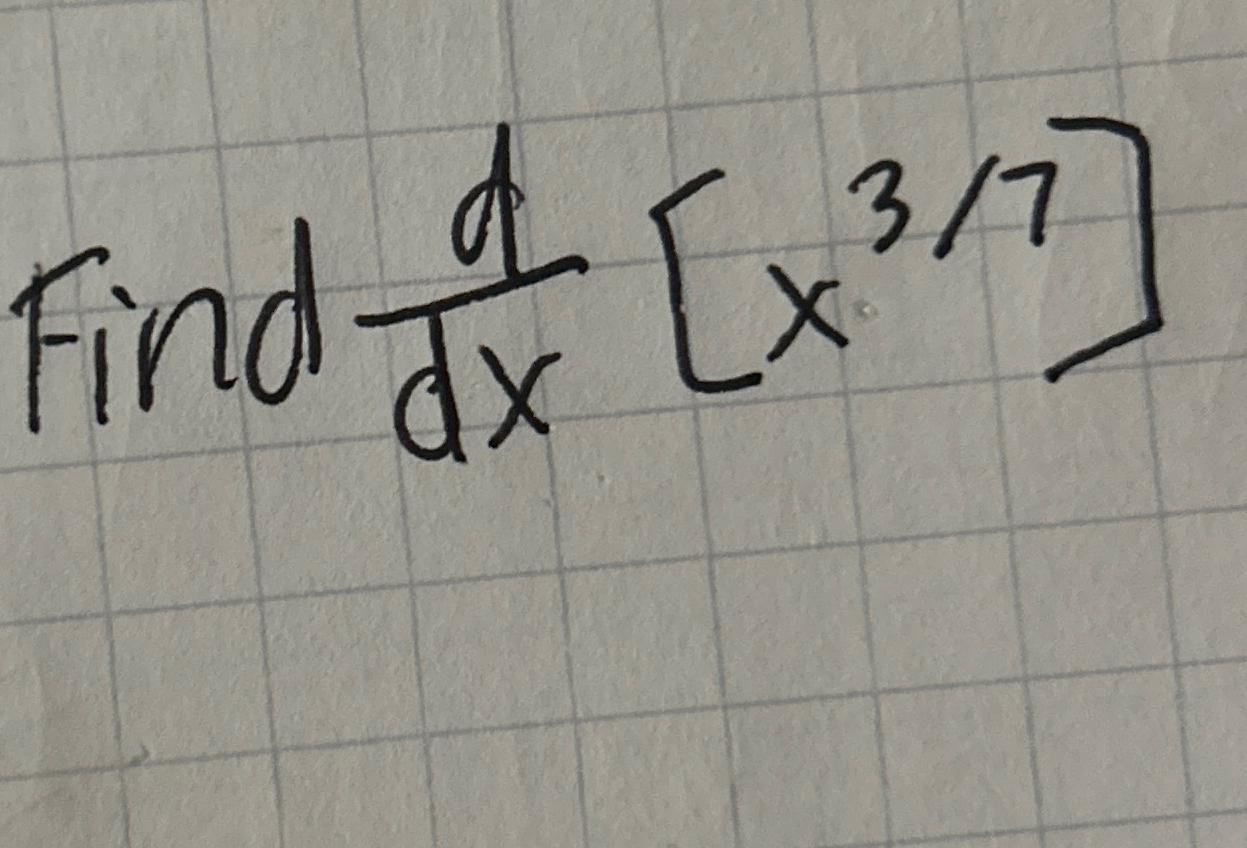 Solved Find ddx[x37] | Chegg.com