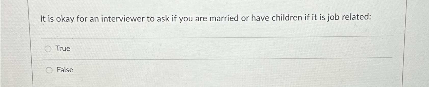 Solved It is okay for an interviewer to ask if you are | Chegg.com
