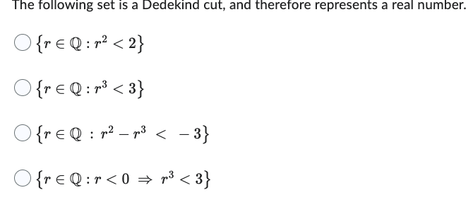 Solved The following set is a Dedekind cut, and therefore | Chegg.com