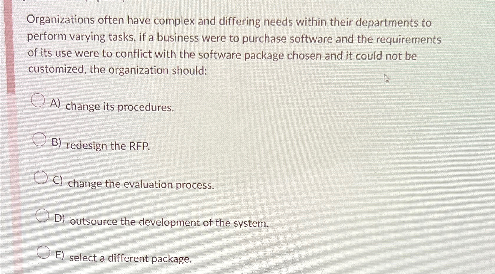 Solved Organizations often have complex and differing needs | Chegg.com