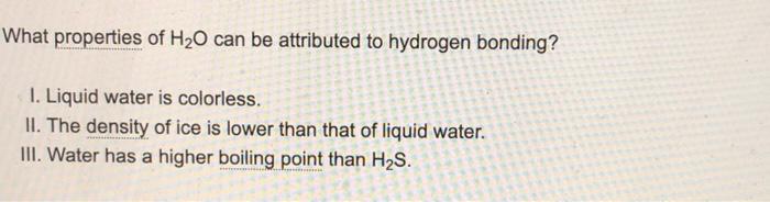 Solved What properties of H20 can be attributed to hydrogen | Chegg.com