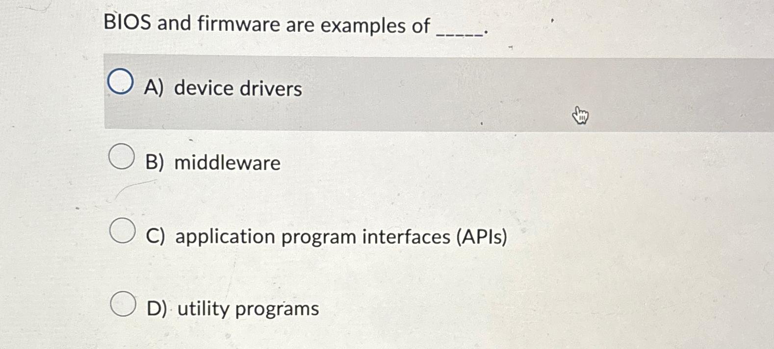 Solved BIOS and firmware are examples ofA) ﻿device driversB) | Chegg.com