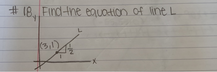 Solved # 18. Find the equation of line L L -X | Chegg.com