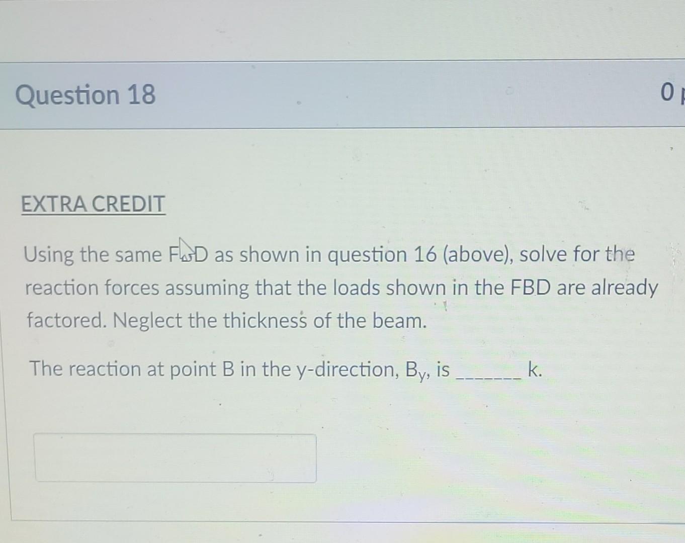 Solved Solve for the reaction forces (Questions 16-18) | Chegg.com