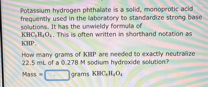 Solved Potassium hydrogen phthalate is a solid, monoprotic | Chegg.com