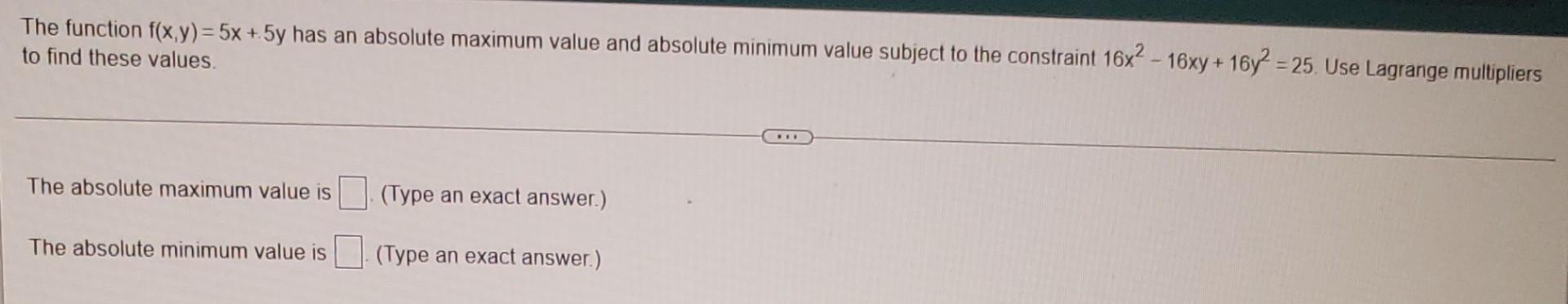 Solved The function f(x,y) = 5x + 5y has an absolute maximum | Chegg.com