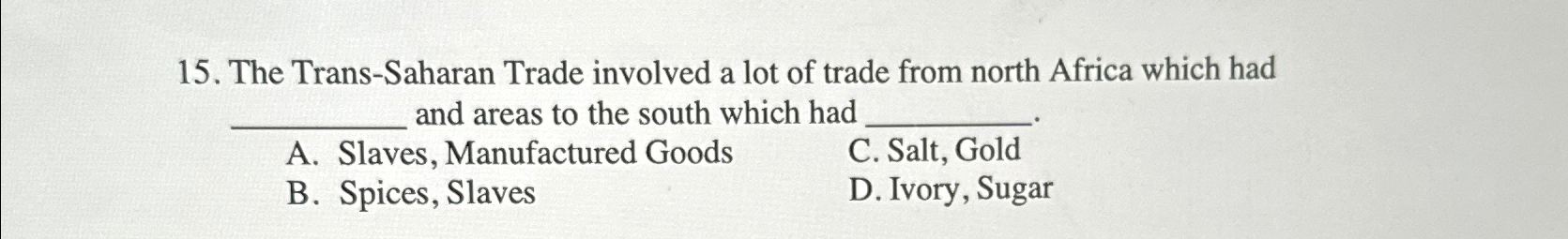 Solved The Trans-Saharan Trade involved a lot of trade from | Chegg.com
