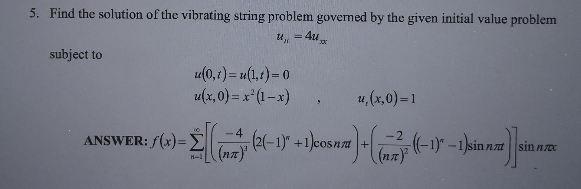 Solved 5. Find the solution of the vibrating string problem | Chegg.com