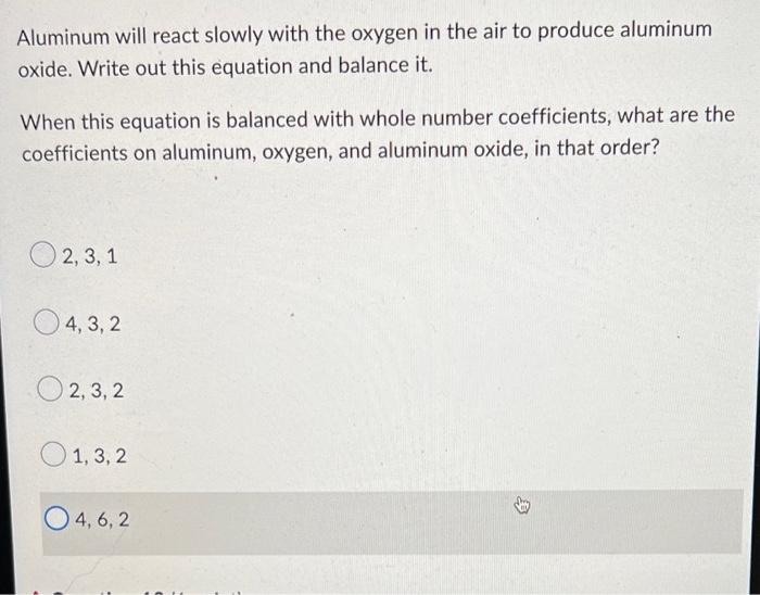 Solved Aluminum will react slowly with the oxygen in the air | Chegg.com