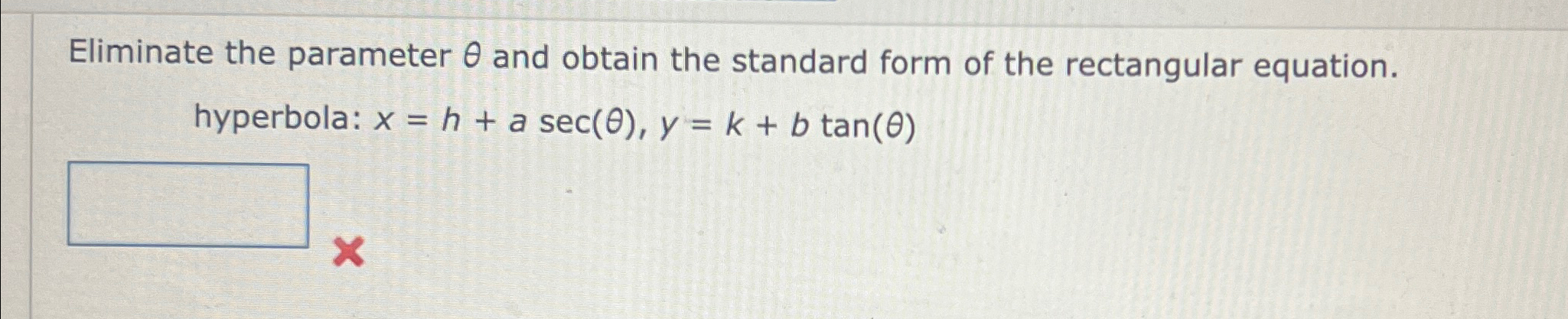 Solved Eliminate the parameter θ ﻿and obtain the standard | Chegg.com
