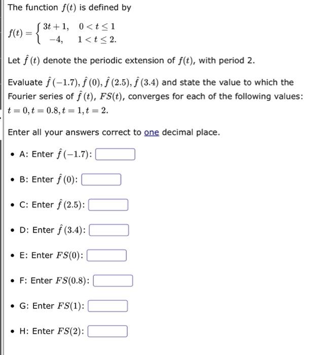 Solved The function f(t) is defined by f(t)={3t+1,−4,0 | Chegg.com