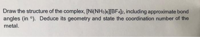 Solved Draw the structure of the complex, [Ni(NH3)6][BF4]2, | Chegg.com
