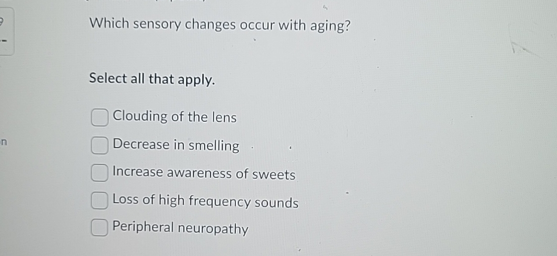 Solved Which sensory changes occur with aging?Select all | Chegg.com
