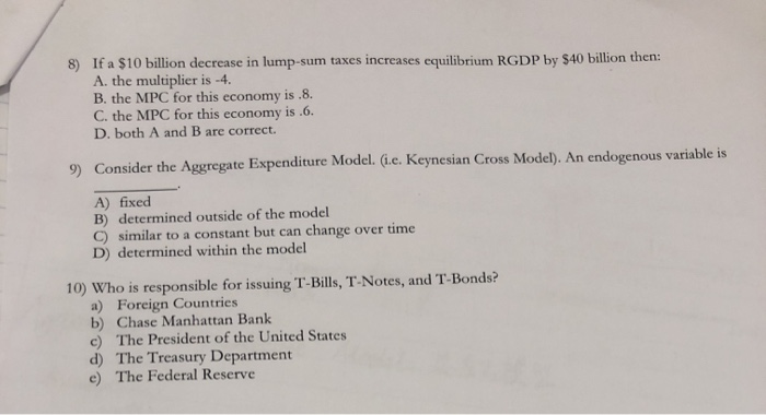 Solved 8) If a $10 billion decrease in lump-sum taxes | Chegg.com