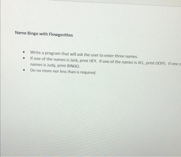 Solved Name Bingo with Flowgorithm . Write a program that | Chegg.com