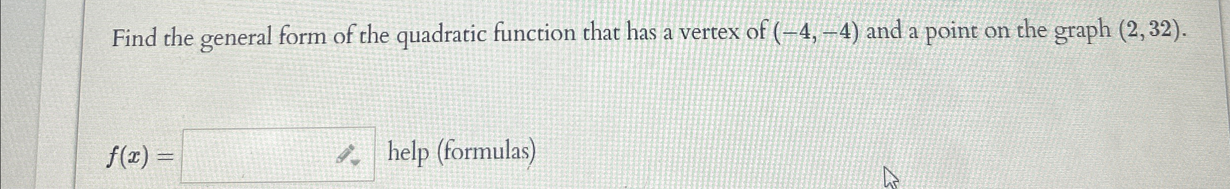 Solved Find the general form of the quadratic function that | Chegg.com