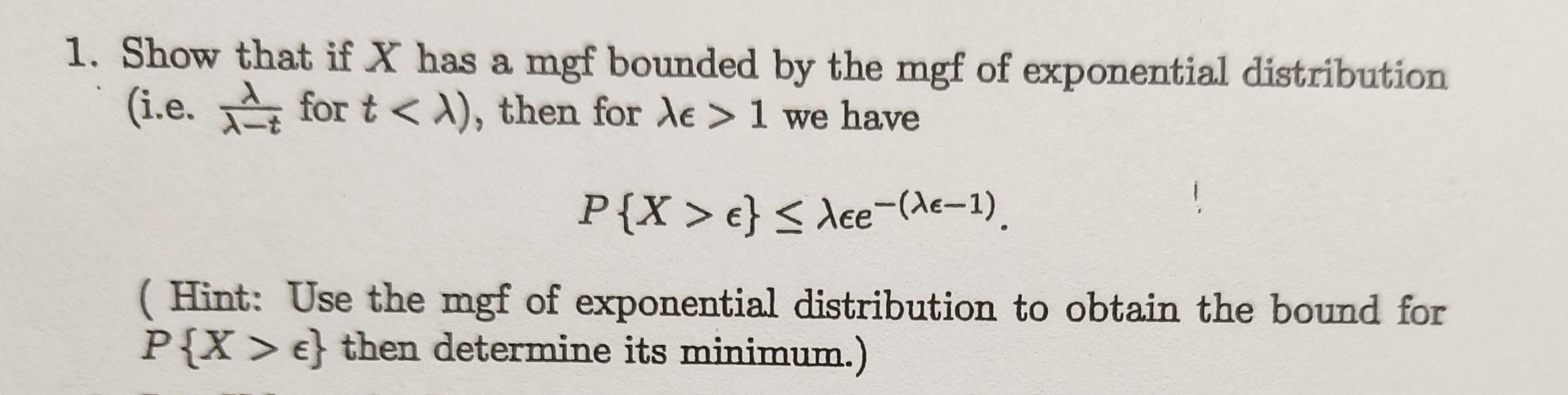 Solved Show that if X has a mgf bounded by the mgf of | Chegg.com
