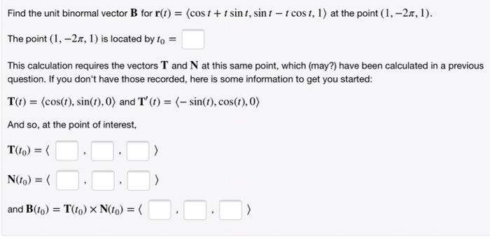 Solved Find the unit binormal vector B for r(t) = (e', e' | Chegg.com