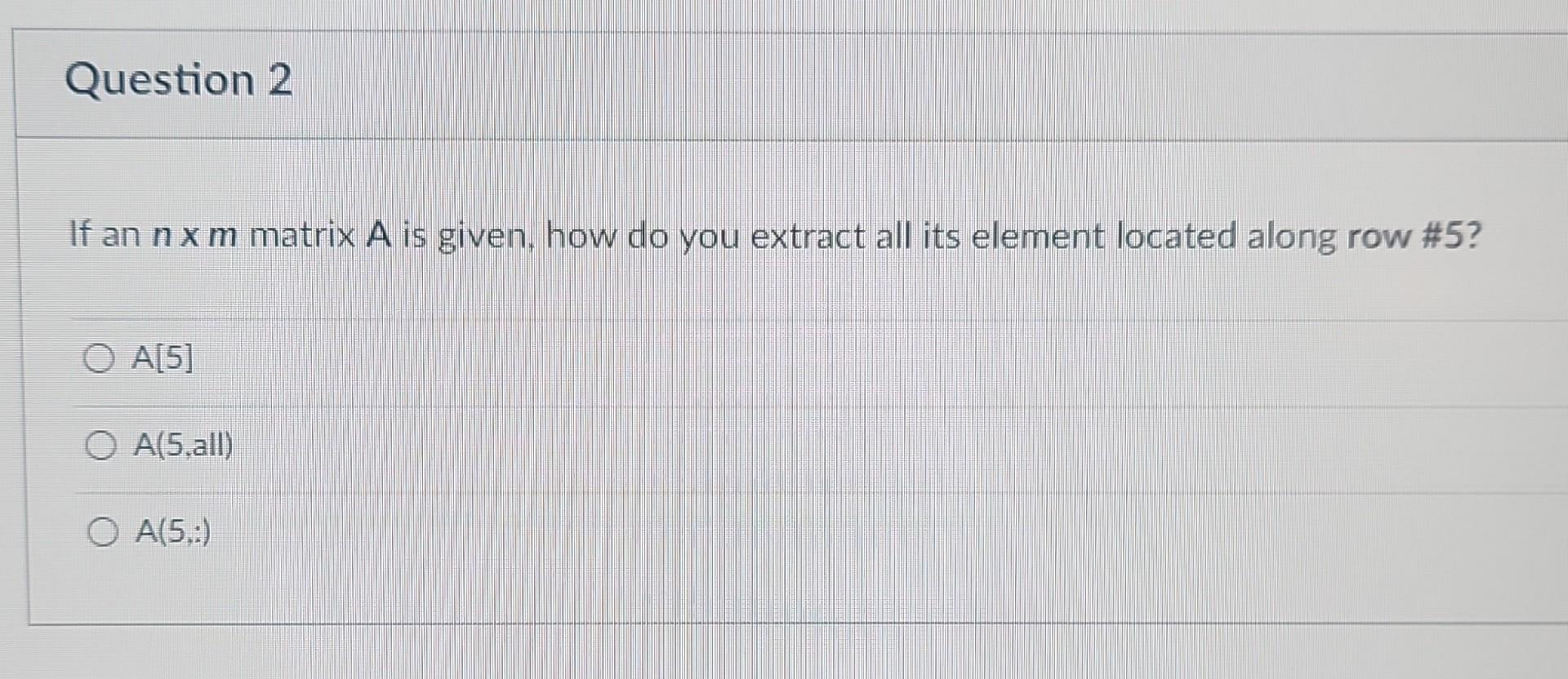 Solved If an n×m matrix A is given, how do you extract all | Chegg.com