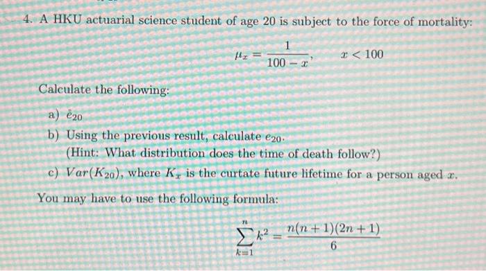 Solved 4. A HKU actuarial science student of age 20 is | Chegg.com