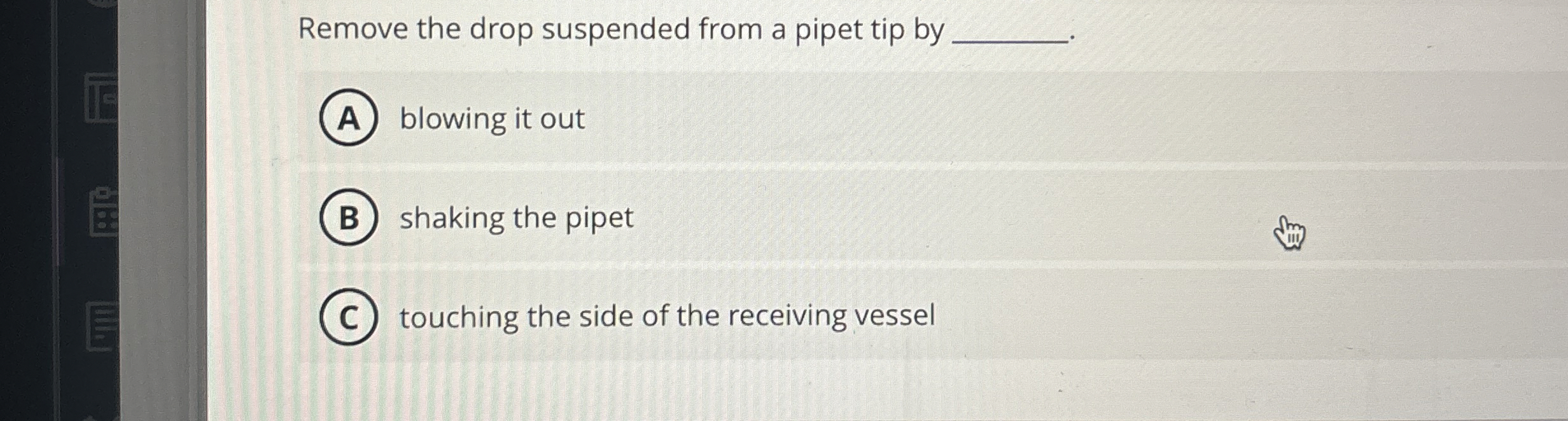 Solved Remove the drop suspended from a pipet tip byblowing | Chegg.com