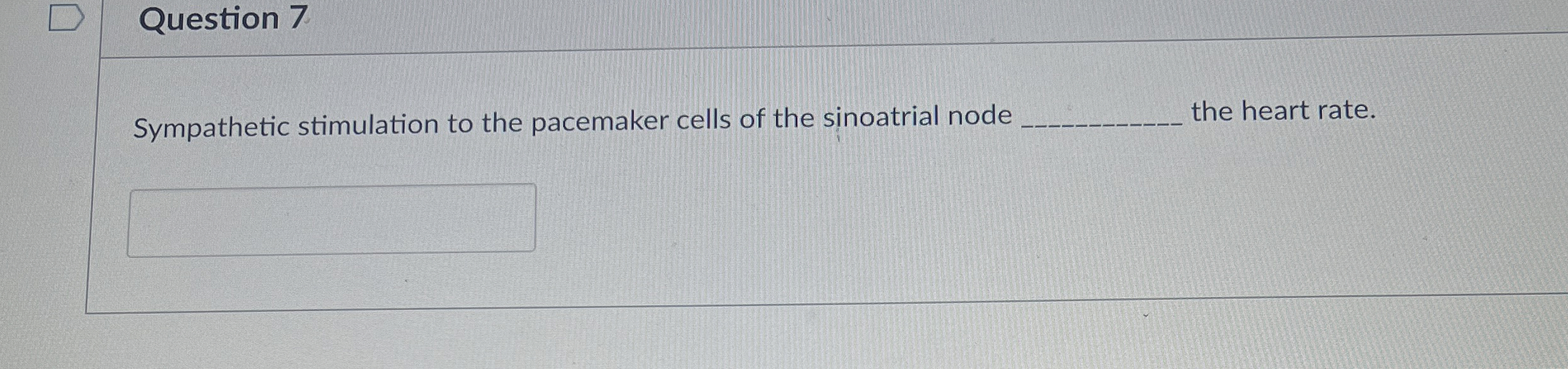 Solved Question 7Sympathetic stimulation to the pacemaker | Chegg.com