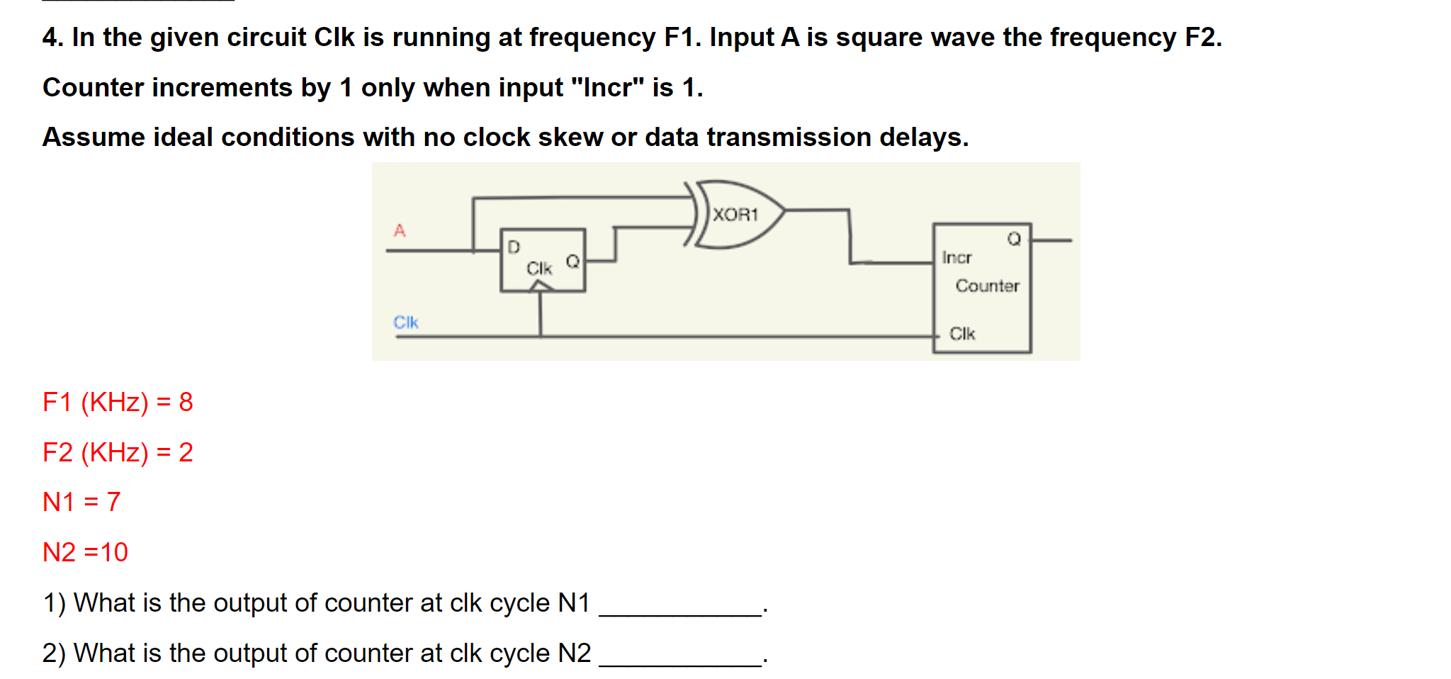Solved In the given circuit Clk is running at frequency F1. | Chegg.com Solved In the given circuit Clk is running at frequency F1. | Chegg.com