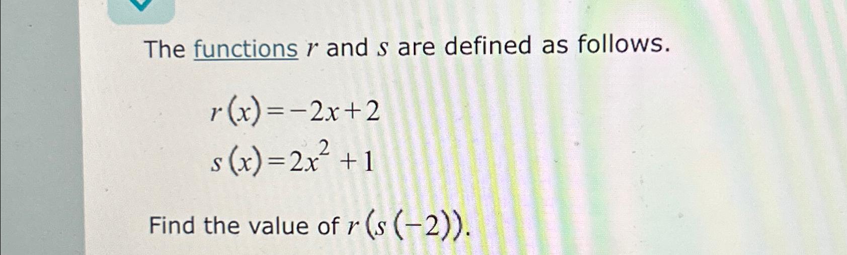 Solved The functions r ﻿and s ﻿are defined as | Chegg.com