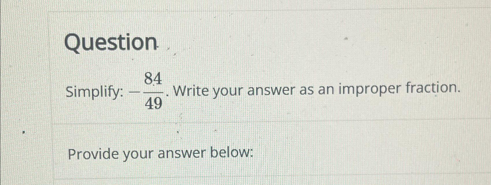 Solved QuestionSimplify: -8449. Write your answer as an | Chegg.com Solved QuestionSimplify: -8449. Write your answer as an | Chegg.com
