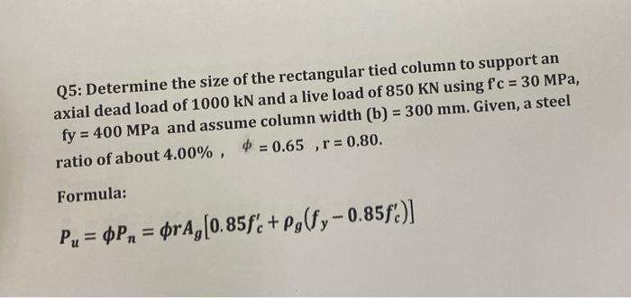 Solved Q5: Determine the size of the rectangular tied column | Chegg.com
