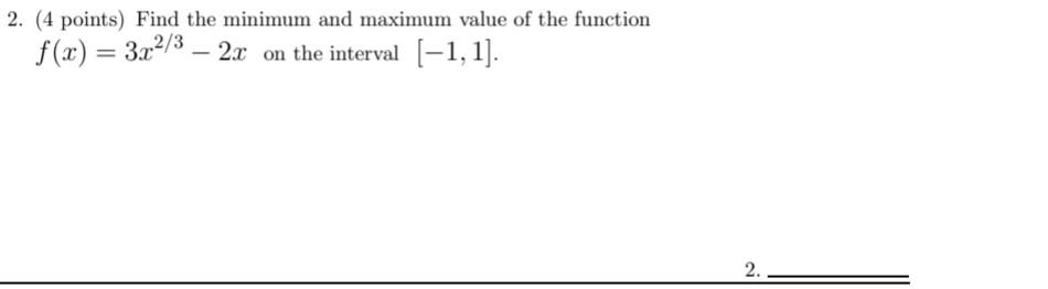 Solved 2. (4 points) Find the minimum and maximum value of | Chegg.com