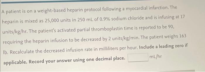 Solved A patient is on a weight-based heparin protocol | Chegg.com