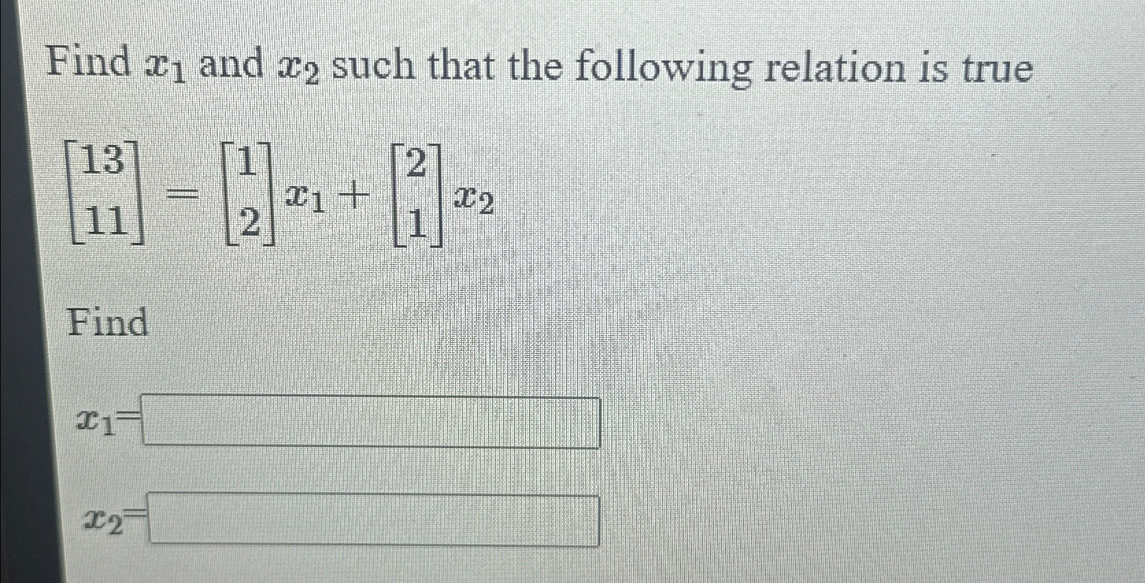 Solved Find x1 ﻿and x2 ﻿such that the following relation is | Chegg.com