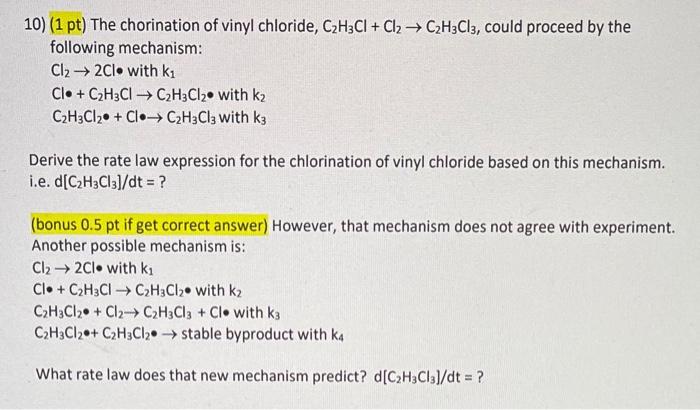 Solved 10) (1 pt) The chorination of vinyl chloride, | Chegg.com