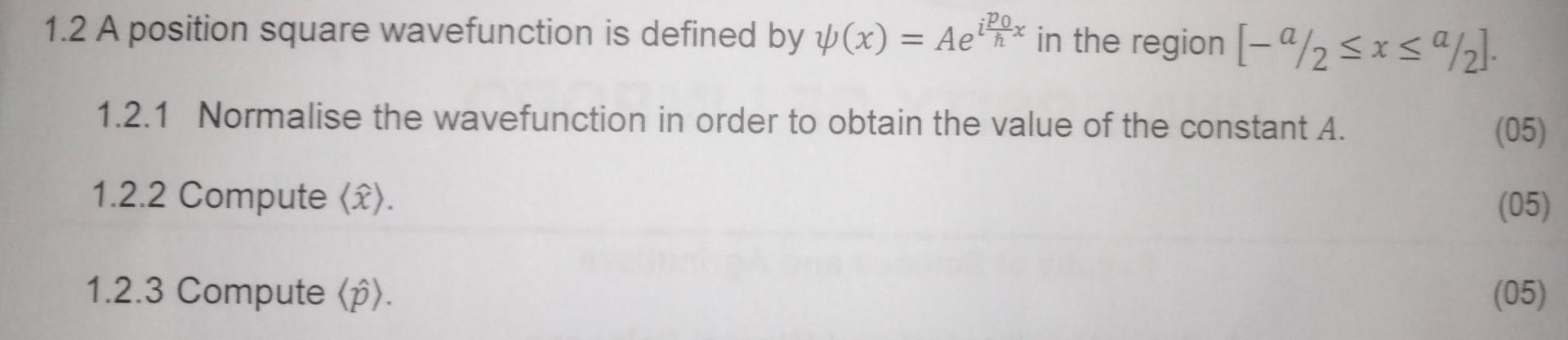 Solved 1.2 A position square wavefunction is defined by | Chegg.com