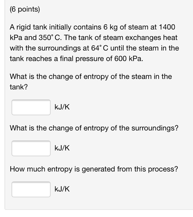 Solved (6 points) A rigid tank initially contains 6 kg of | Chegg.com