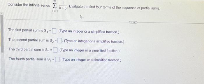 Solved Consider the infinite series ∑k=1∞k+51. Evaluate the | Chegg.com