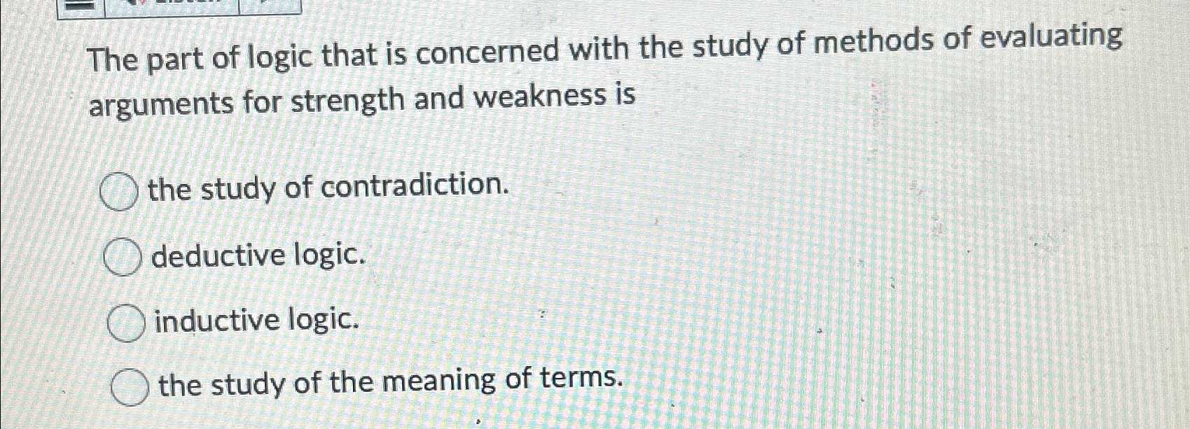 Solved The part of logic that is concerned with the study of | Chegg.com